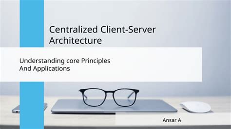 01centralized Client Server Architecture 2pptx Cloud Computing