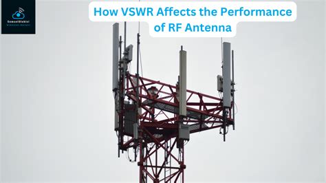 How Vswr Affects The Performance Of Rf Antenna