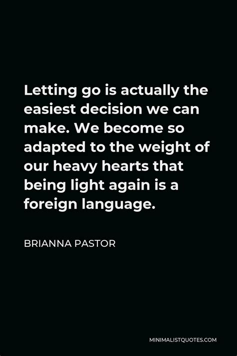 Brianna Pastor Quote I Will Tell You One Thing Though I Grew Like