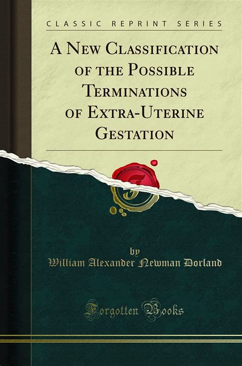 Buy A New Classification Of The Possible Terminations Of Extra Uterine Gestation Classic