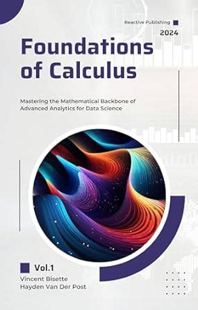 Foundations Of Calculus For Data Science Vol An Foundational Guide To Understanding The