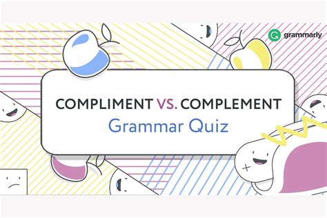 Compliment Vs Complement Grammar Quiz