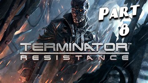 Terminator Resistance Walkthrough Gameplay P Fhd Fps T Protocol Part Youtube