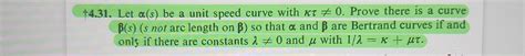 solved †4 31 let α s be a unit speed curve with κτ≠ 0 prove there