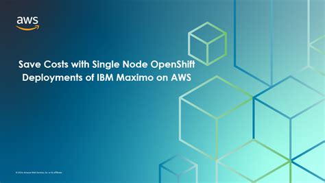 save costs with single node openshift deployments of ibm maximo on aws