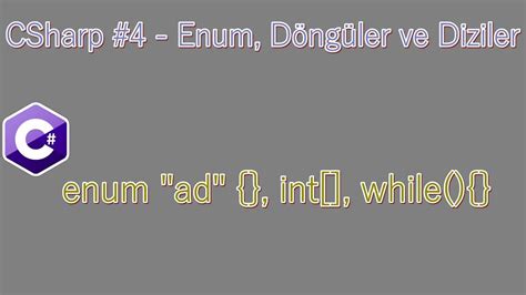 Csharp 4 Enum Döngüler Ve Diziler Youtube
