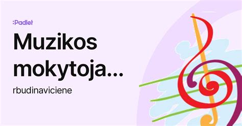 Muzikos Mokytoja Rūta Budinavičienė Rbudinaviciene Profile Padlet