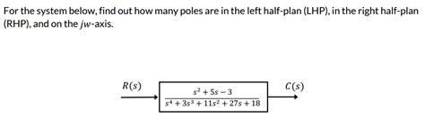 Solved For The System Below Find Out How Many Poles Are In