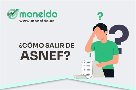 Descubre cómo salir de ASNEF en 3 maneras diferentes