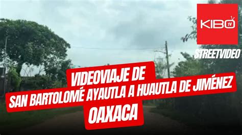San Bartolomé Ayautla A Huautla De Jiménez En Oaxaca México Youtube