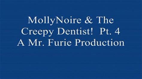 Mollynoire The Creepy Dentist Pt Low Res Furies Fetish World Clips Sale