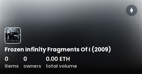 Frozen Infinity Fragments Of I 2009 Collection OpenSea