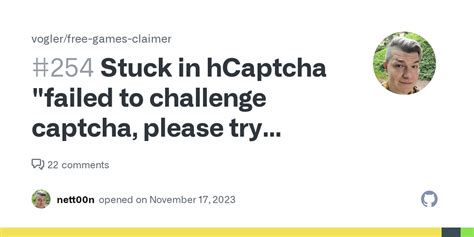 Stuck In Hcaptcha Failed To Challenge Captcha Please Try Again Later