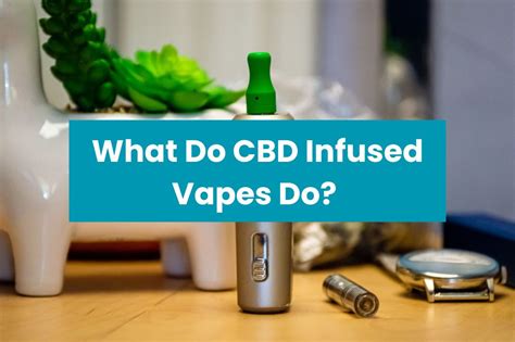 What Do Cbd Infused Vapes Do