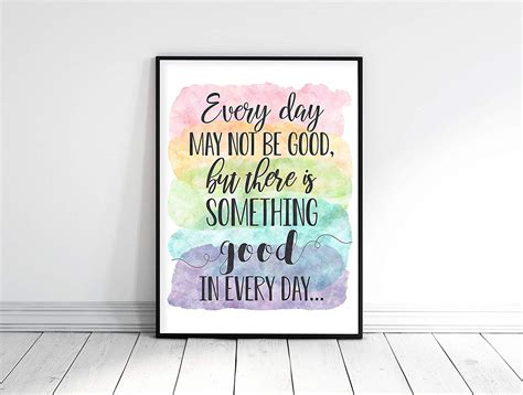 Buy Every Day May Not Be Good But There Is Something Good In Every Day