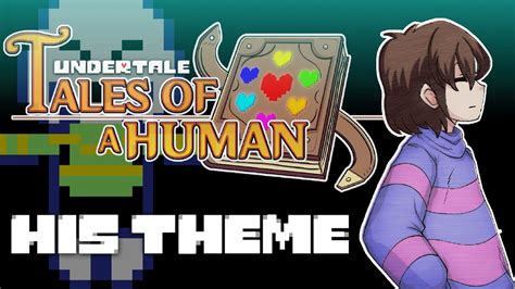His Theme Undertale Tales Of A Human 10th Anniversary Youtube
