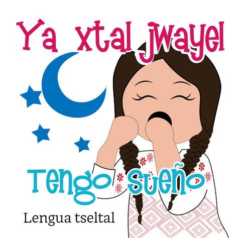 Dilo En Lengua Ind Gena Con Im Genes Tseltal Delina Luna Cordova