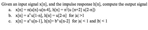 solved given an input signal x[n] and the impulse response