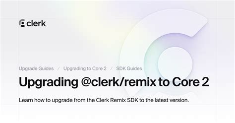 Upgrade Guides Upgrading Clerkremix To Core 2