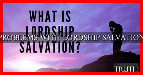 Problems With Lordship Salvation Wadaef