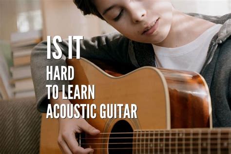 Is It Hard To Learn Acoustic Guitar All You Need To Know Rock Guitar