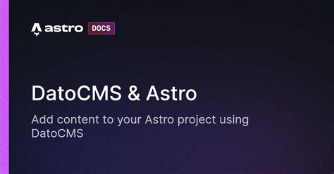 Datocms And Astro Astro中文文档 Astro中文网