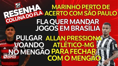 ALLAN PRESSIONA PARA JOGAR NO FLAMENGO MARINHO PERTO DO SÃO PAULO