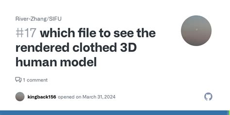 Which File To See The Rendered Clothed 3d Human Model · Issue 17 · River Zhang Sifu · Github