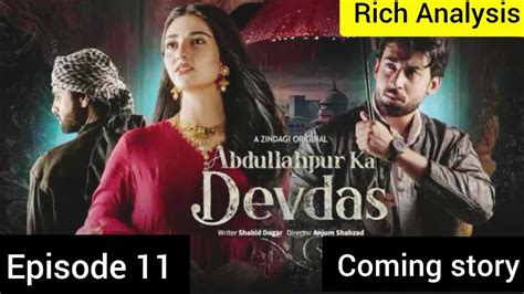 Abdullahpur Ka Devdas Episode 11 Review Bilal Abbas Sarah Khan