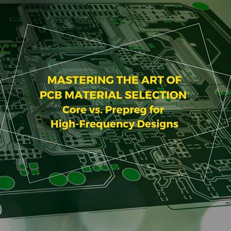Mastering The Art Of PCB Material Selection Core Vs Prepreg For High