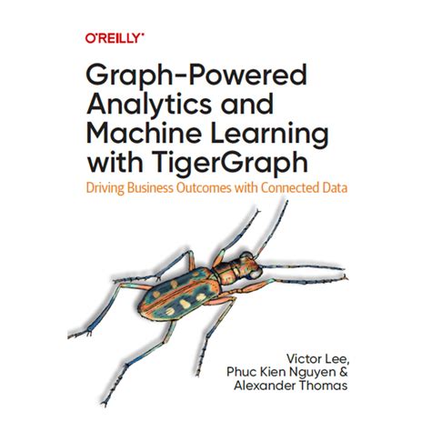 Graph Powered Analytics And Machine Learning With Tigergraph By Victor Lee Buy Online In