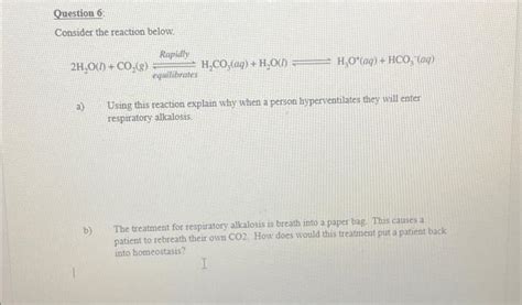 Solved Question 6 Consider The Reaction Below 2h₂o1