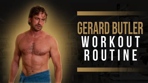 Gerard Butler Workout Routine Guide Youtube