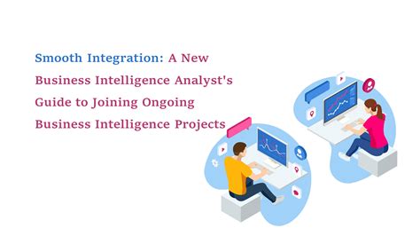 New Bi Analysts Guide To Joining Ongoing Business Intelligence Projects