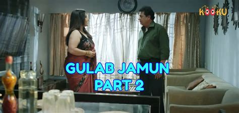 Gulab Jamun Part 2 Kooku Web Series 2022 Full Episodes Watch Online