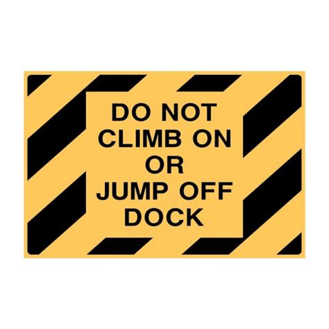 Warehouse Loading Dock Sign Do Not Climb Or Jump Off Dock