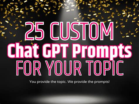 25 custom chat gpt prompts for your topic of choice ai prompts choose