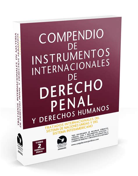 Compendio De Instrumentos Internacionales De Derecho Penal Y Derechos