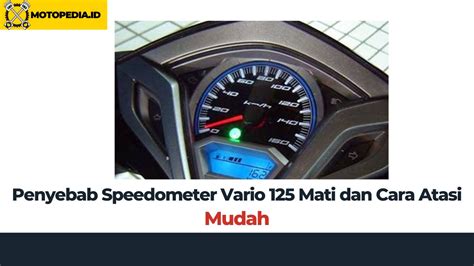Penyebab Speedometer Vario 125 Mati Dan Cara Atasi Mudah