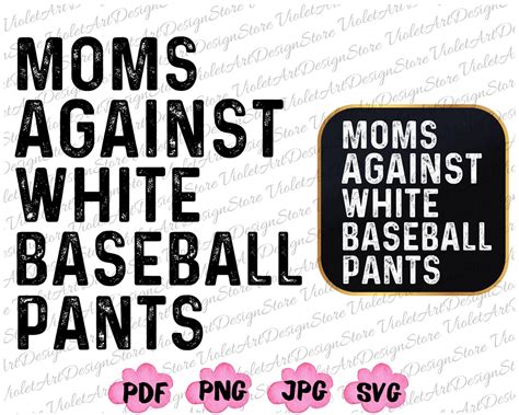 Moms Against White Baseball Pants Svg Pngbaseball Mom Shirt Svg