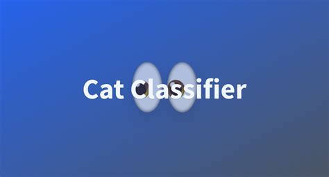 Cat Classifier A Hugging Face Space By Kibegi