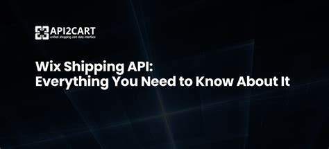 Wix Shipping Integration How Your Software Can Implement It API2Cart