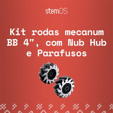 Kit Rodas Mecanum BB 4 Nub Hub E Parafusos StemOS