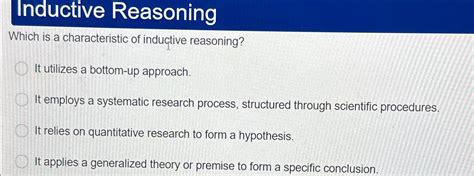 Solved Inductive ReasoningWhich Is A Characteristic Of Chegg