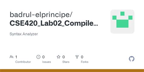 GitHub Badrul Elprincipe CSE420 Lab02 Compiler Design Syntax Analyzer