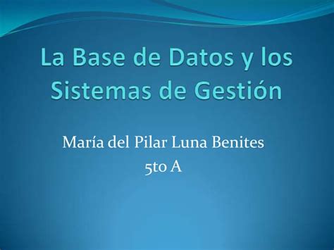 La Base De Datos Y Los Sistemas De Datos Ppt