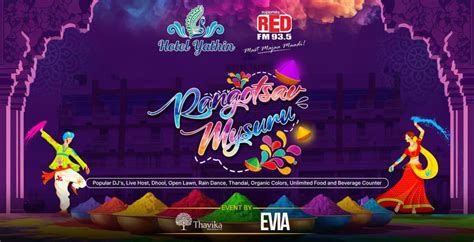 Rangotsav Mysuru 2025 Holi 2025 At Hotel Yathin In Why You Should