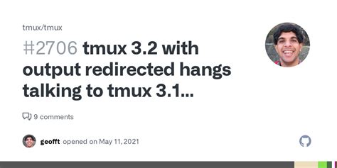 tmux 3 2 with output redirected hangs talking to tmux 3 1 server