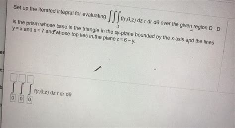 solved set up the iterated integral for evaluating sss 1 0 2