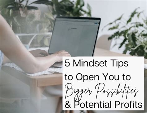 5 Mindset Tips To Open You To Bigger Possibilities And Potential